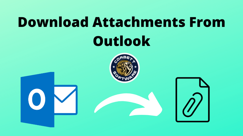 Download Attachments From Outlook Manually for Free - Corbett Blog