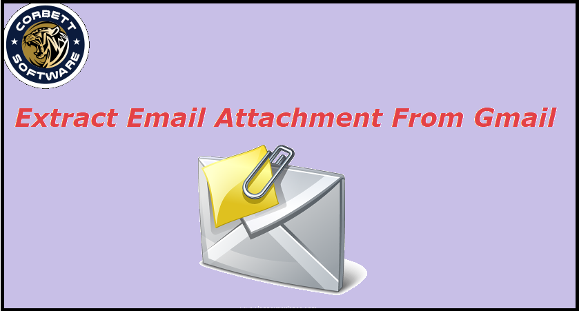 How to Extract All Attachment from Gmail Emails in One Click