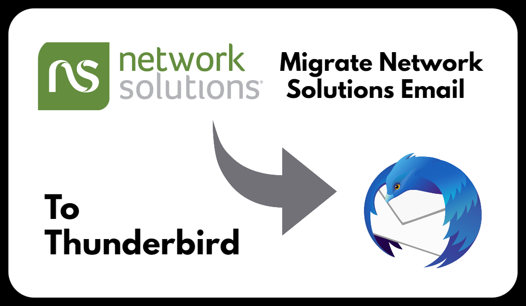 Steps to Migrate from Network Solutions Emails to Thunderbird Easily