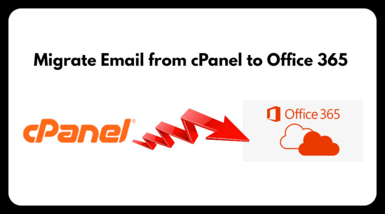 How to Migrate Email from cPanel to Office 365 Account with Explain