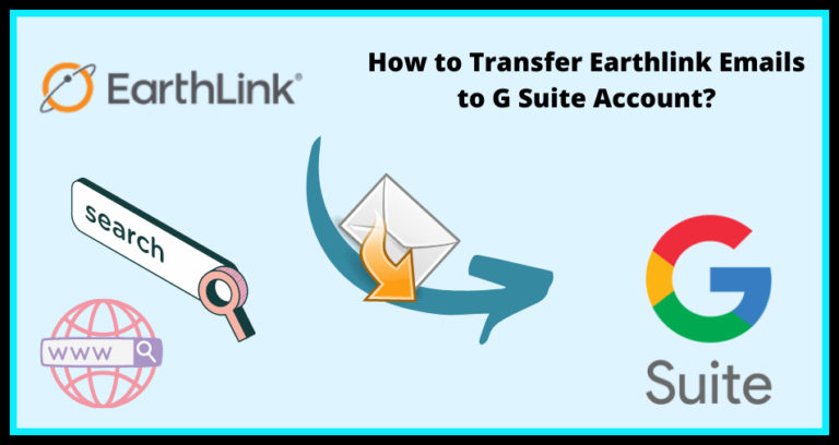 How to Export Emails from Earthlink to G Suite in a Simplest Way