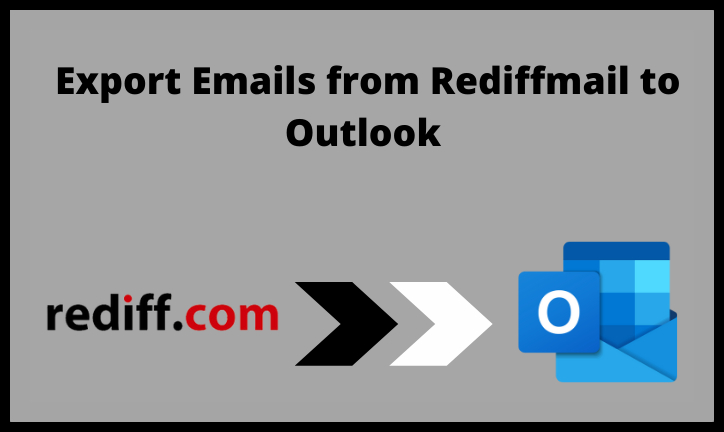How To Export Emails From Rediffmail To Outlook Quickly Explained Corbett Blog