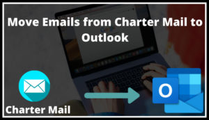 7 Perfect Steps to Move Emails from Charter to Outlook Perfectly ...