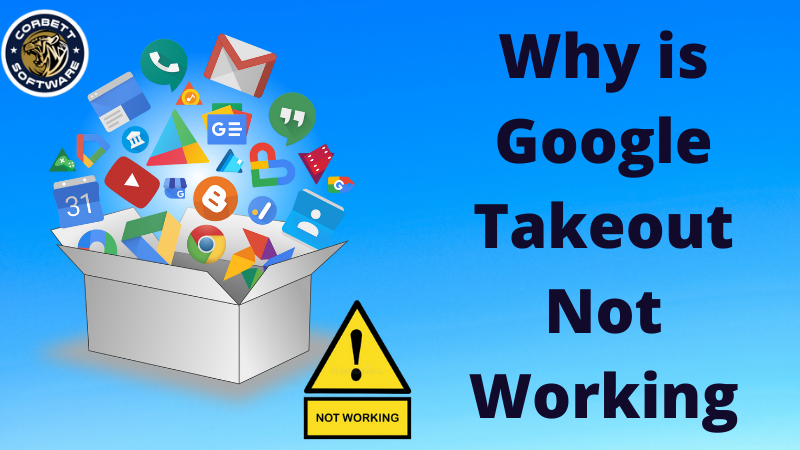 Google Takeout Not Working? - Best Alternative - Corbett Blog