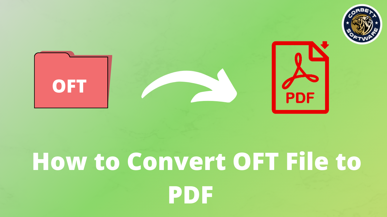 Learn How To Convert OFT File To PDF In A Simple Step