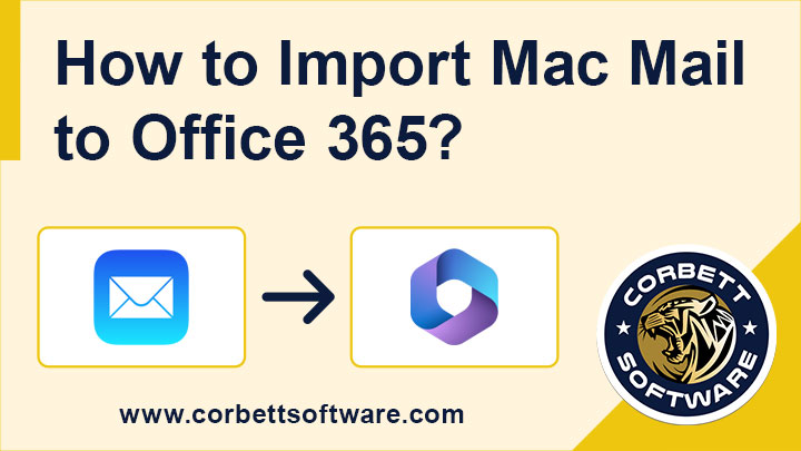 How to Import Mac Mail to Office 365? - Complete Guide for You How to Import Mac Mail to Office 365? - Complete Guide for You