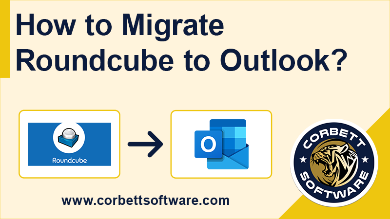 Export Emails from Roundcube to Outlook with 3 Expert Ways