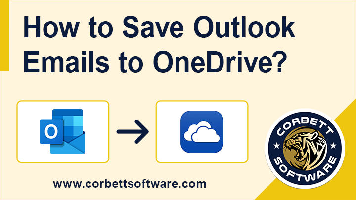 Save Outlook Emails to OneDrive with 3 Secure & Easy Ways