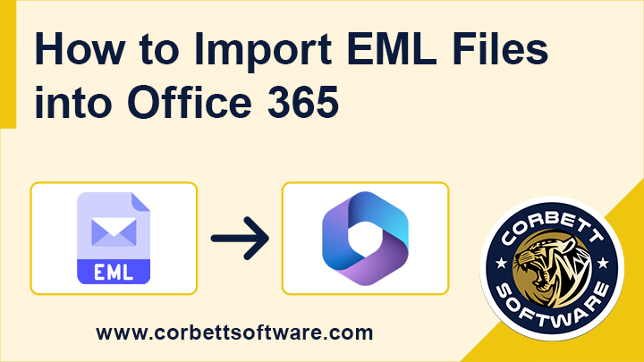 Import EML to Office 365 with Attachments- Best Guide