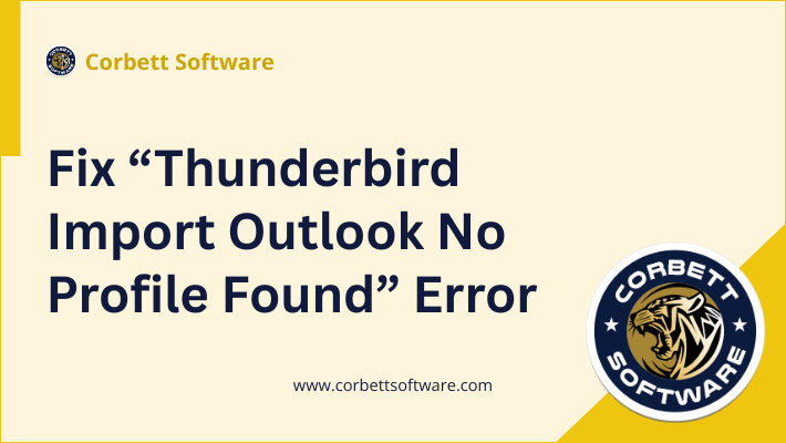 Thunderbird Import Outlook Profile No Found- Quick Fix