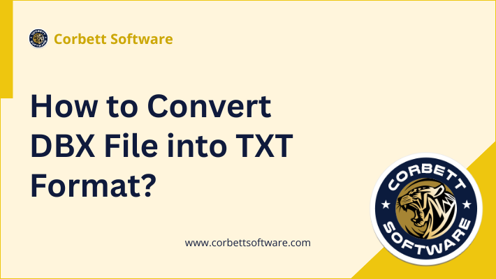 DBX to TXT Converter to Export Outlook Express Emails to Text